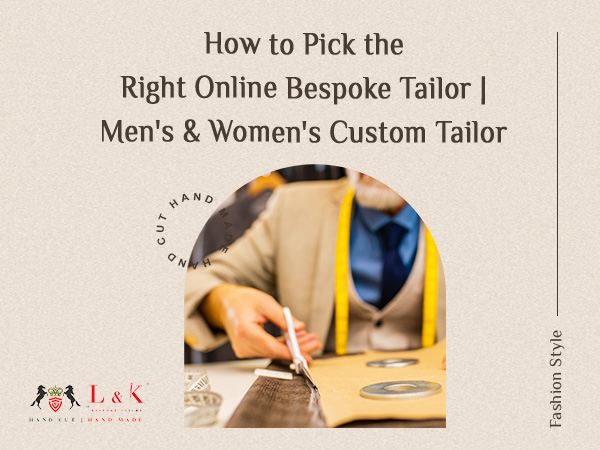 How to Pick the Right Online Bespoke Tailor | Men’s & Women’s Custom ...